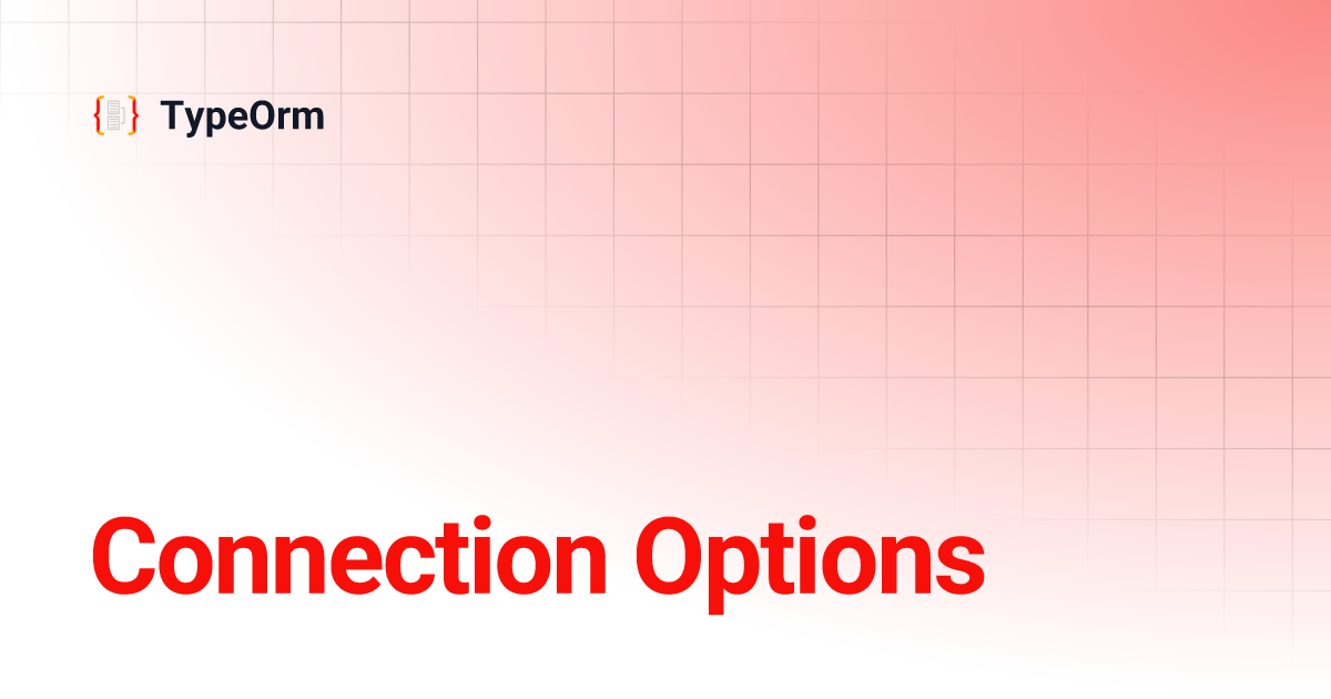 Connection Options Typeorm